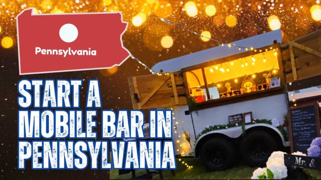 Mobile Bar Business Licenses & Permits Needed in PA